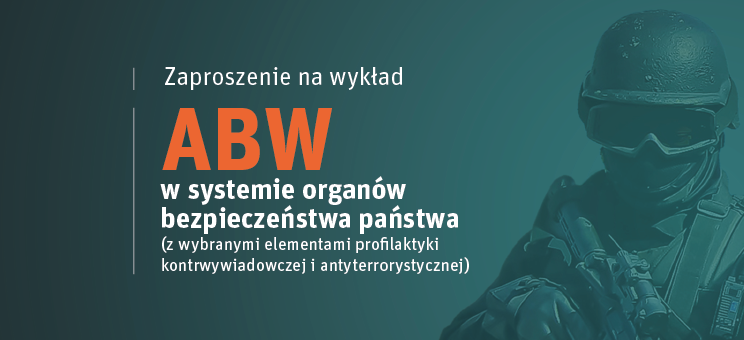 Wykład o ABW i jej roli w systemie organów bezpieczeństwa państwa ...
